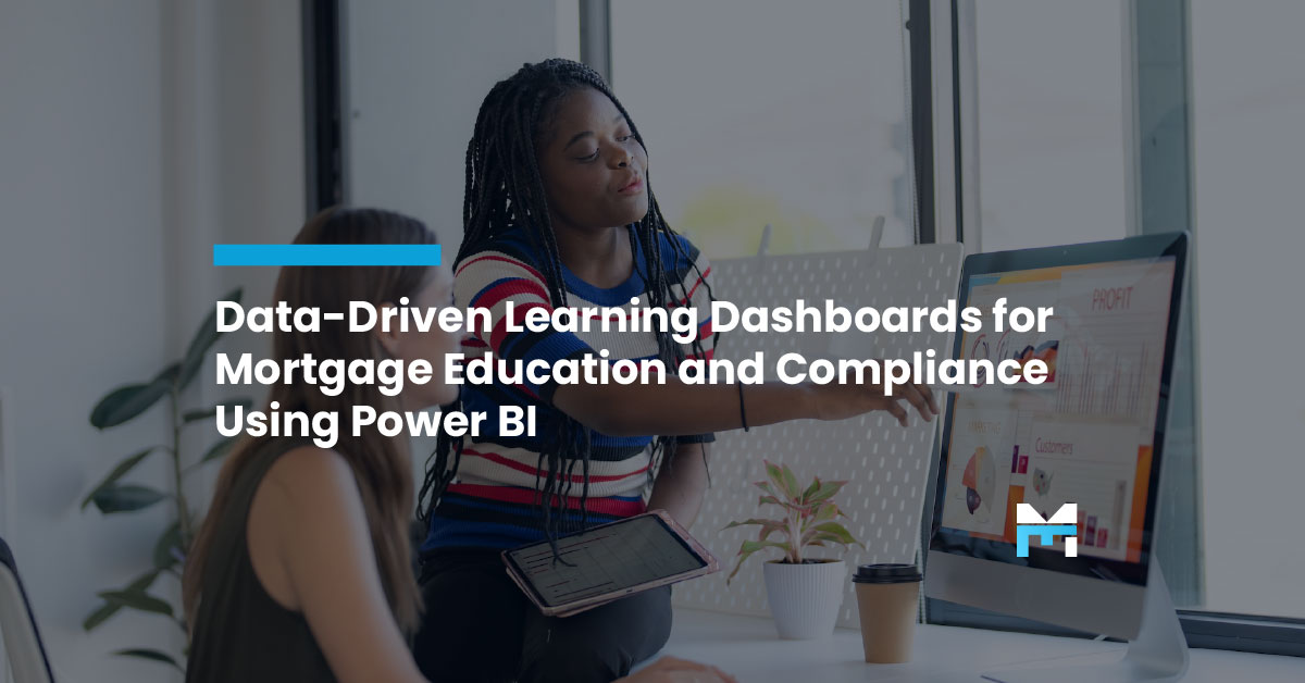 Data-Driven Learning Dashboards for Mortgage Education and Compliance Using Power BI